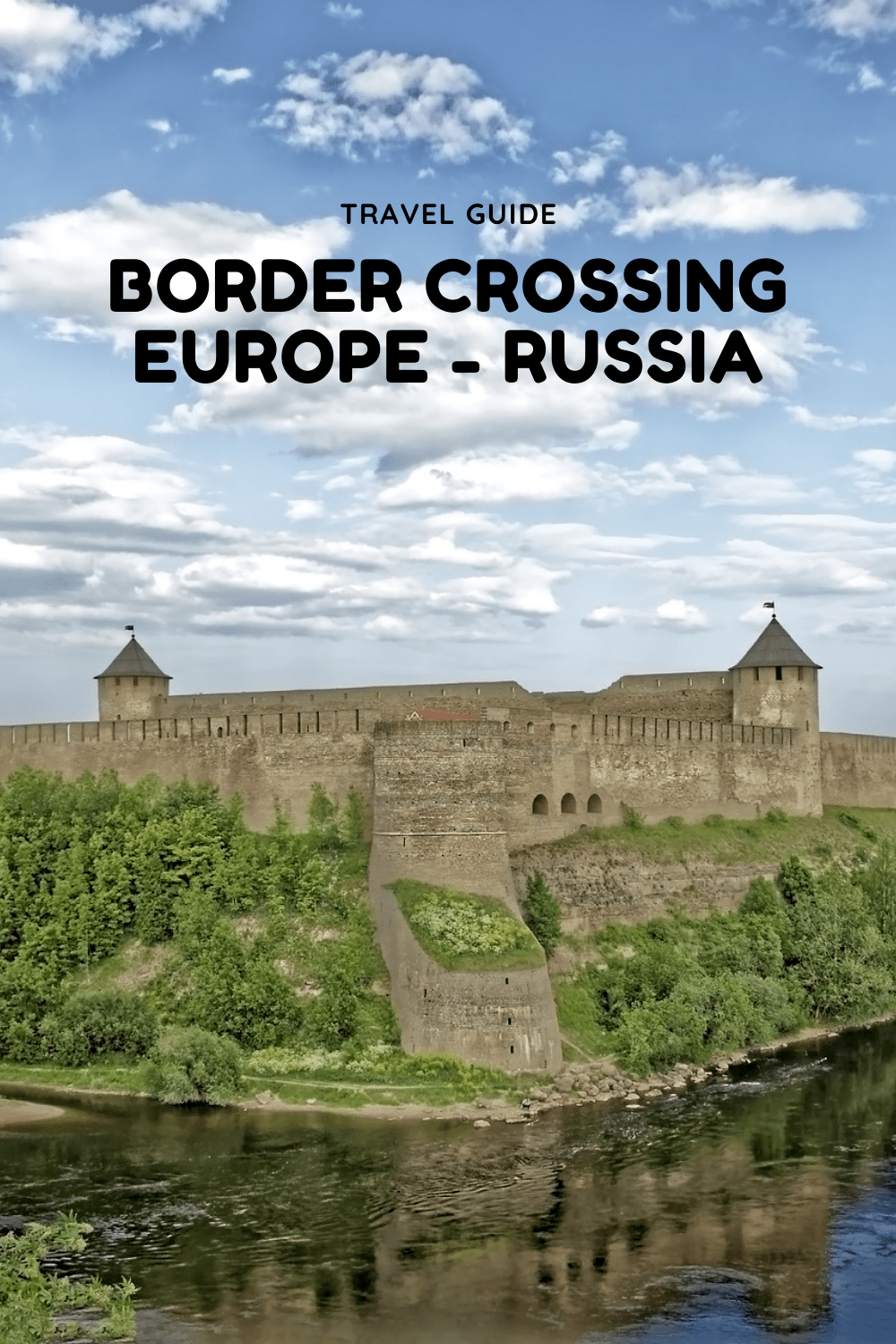 Crossing the Estonia - Russia border via Narva/Ivangorod in 2026